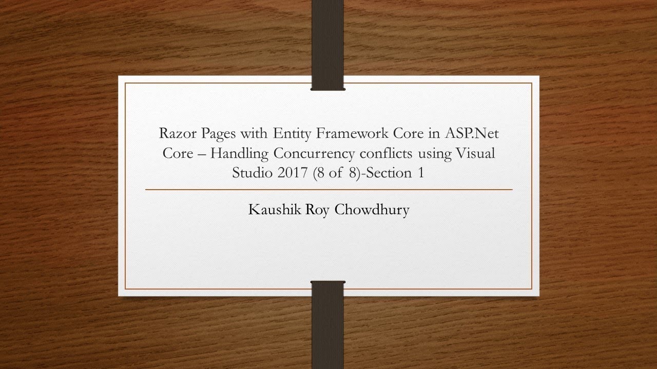 Razor Pages with EF Core in ASP Net Core Handling Concurrency Conflicts 8 of 8   Section 1