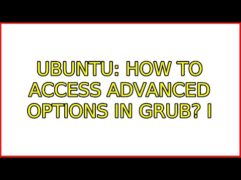 Ubuntu: How to access Advanced Options in GRUB? (2 Solutions!!)