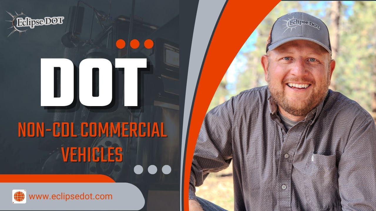 DOT   Non CDL Commercial Vehicles
