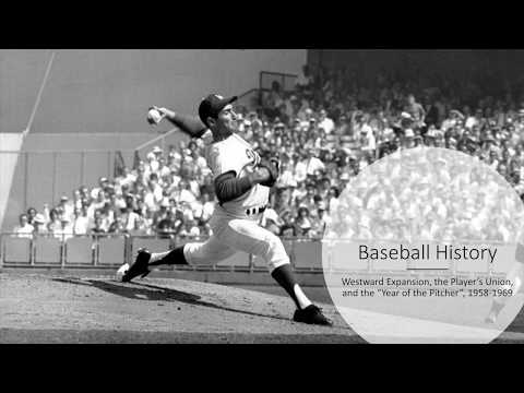 Westward Expansion, Unionization, and the “Year of the Pitcher”, 1958-1969 - Lecture 7