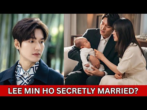 LEE MIN HO SECRETLY MARRIED AND HAVE A CHILD? THE TRUTH!