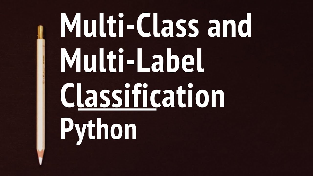 What is the Difference Between Multilabel and Multiclass Classification in Python