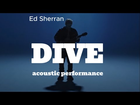 Ed Sheeran - Dive Lyrics (Acoustic Performance)