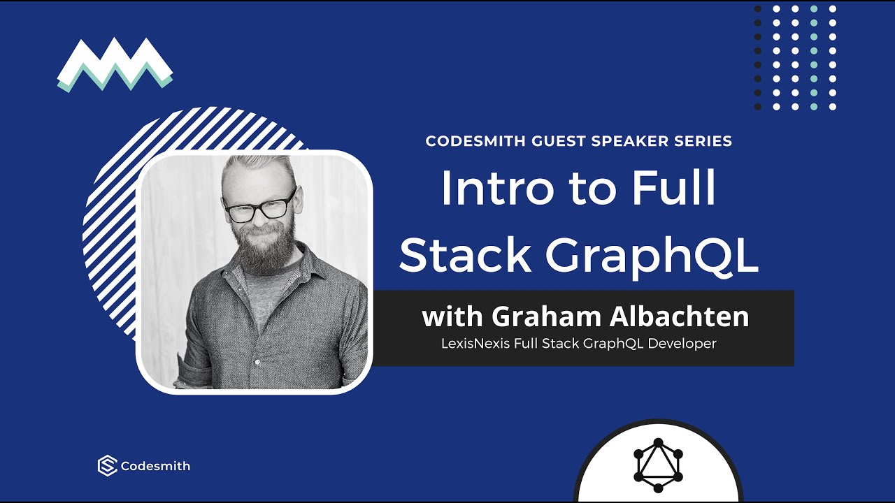 Codesmith Speaker Event: Intro to Full Stack GraphQL