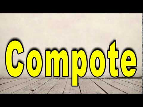 How to Pronounce Compote