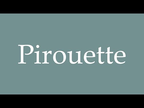 How to Pronounce ''Pirouette'' Correctly in French