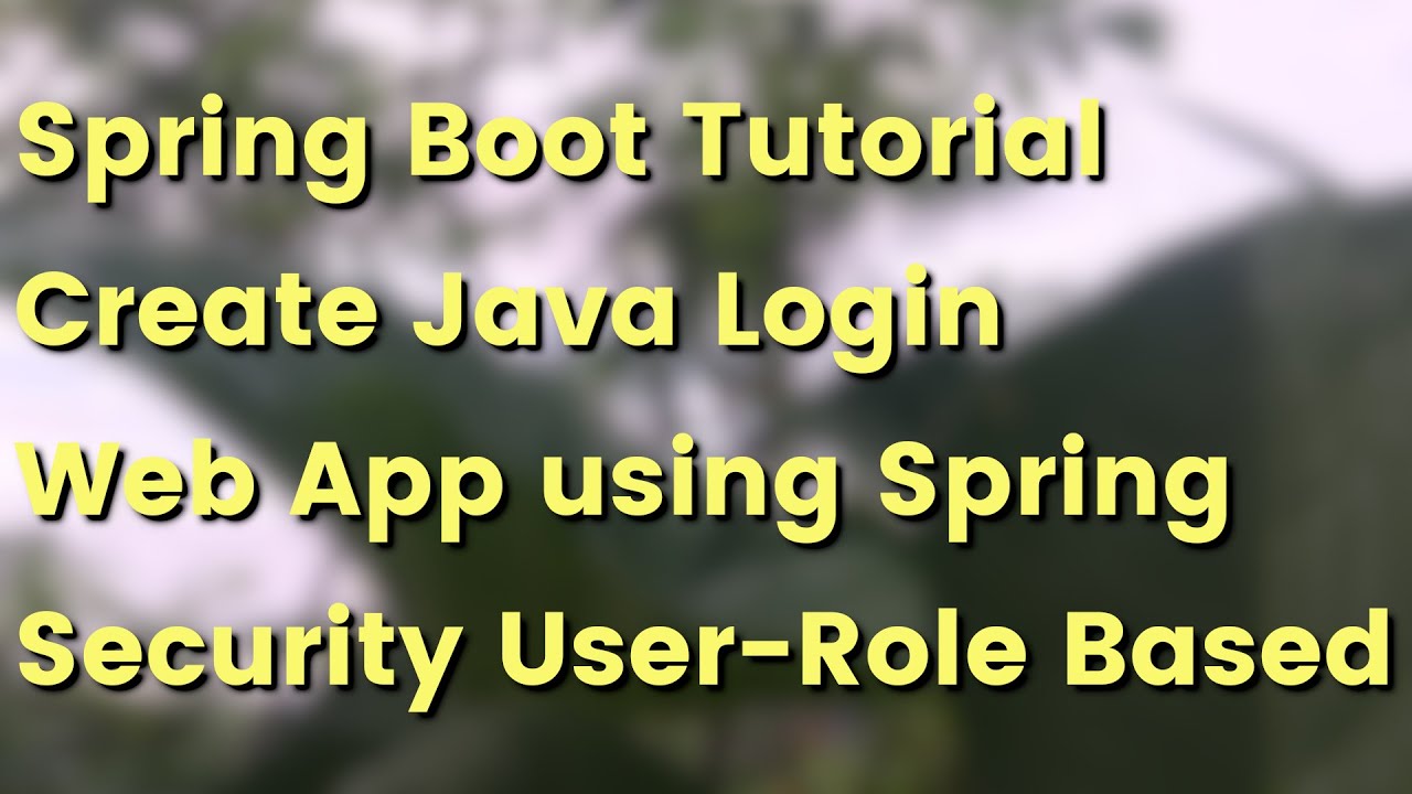 Spring Boot Tutorial: Create Java Login Web App using Spring Security and Eclipse