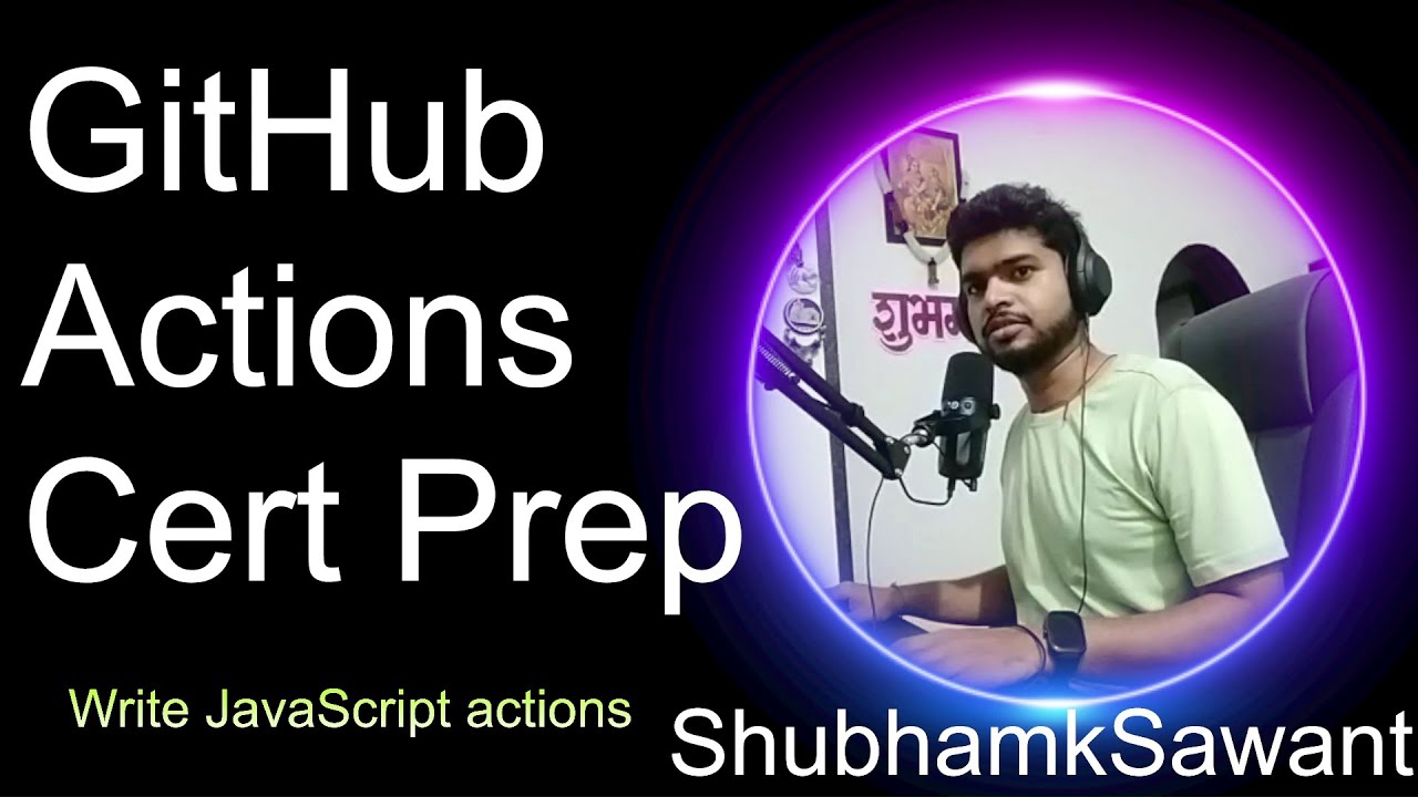 GitHub Actions Certification Prep | GitHub skills | Write JavaScript actions |DevOps |shubhamksawant