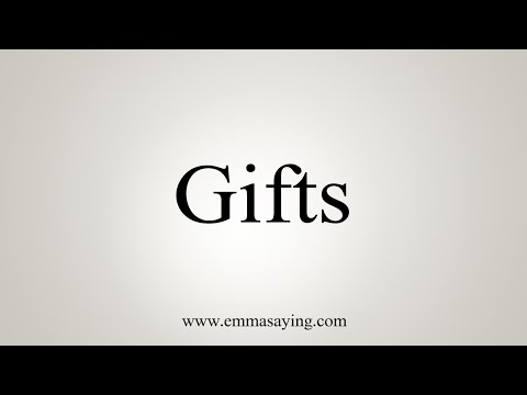 How To Say Gifts