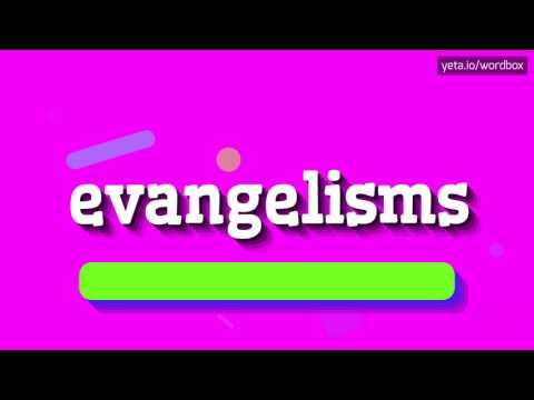 EVANGELISMS - HOW TO PRONOUNCE IT!?