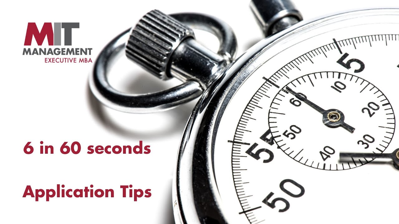 MIT EMBA 6 in 60 Seconds: Application Tips