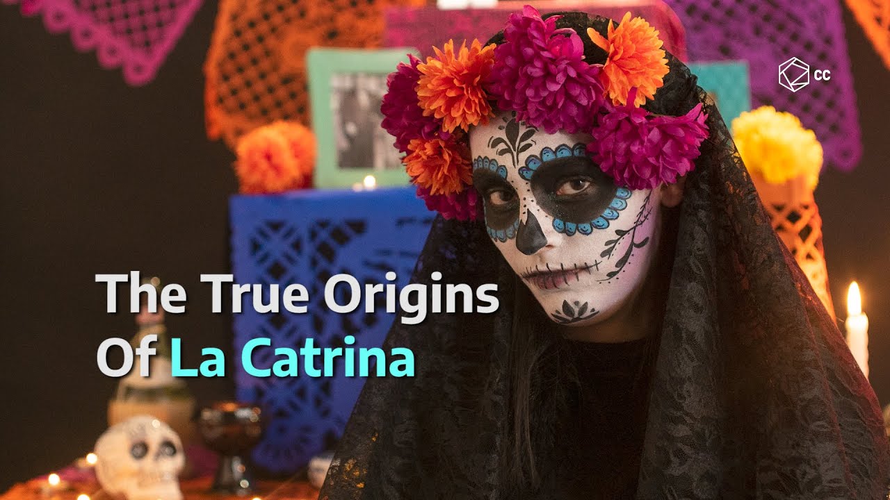 The True Origins Of La Catrina | Dia de los Muertos