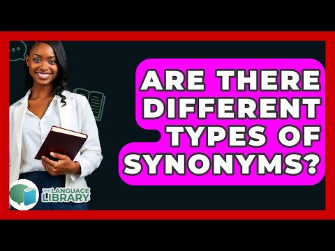 Are There Different Types Of Synonyms? - The Language Library