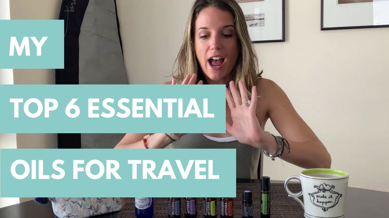 6 Best Essential Oils For Travel