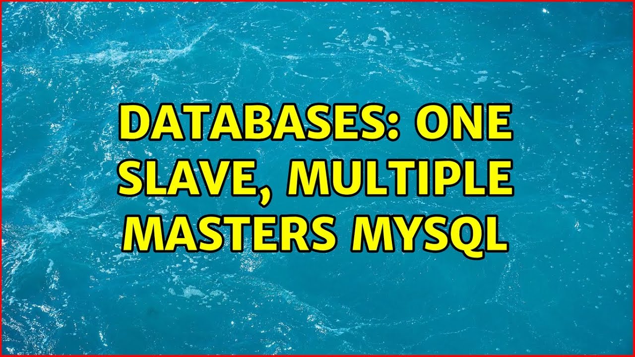 Databases: One slave, multiple masters MySql (4 Solutions!!)