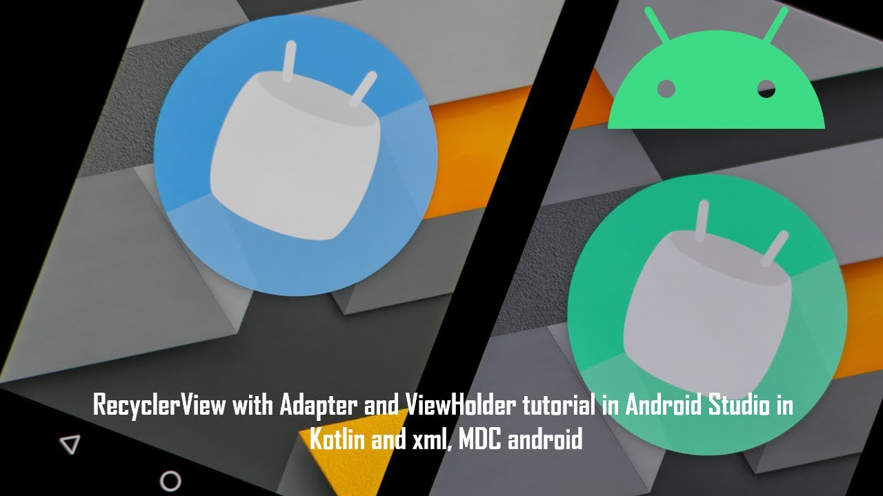 RecyclerView with Adapter and ViewHolder tutorial in Android Studio in Kotlin and xml, MDC android