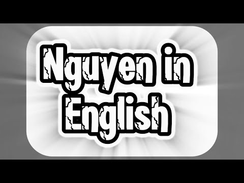 Pronounce Nguyen Correctly | Vietnamese Name in English