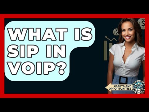 What Is SIP In VoIP? - AssetsandOpportunity.org
