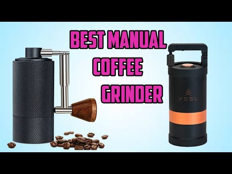 4 Best Manual Coffee Grinders 2023