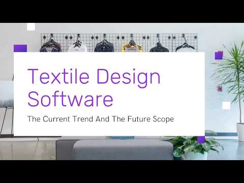 Textile Design Software: The Current Trend and The Future Scope