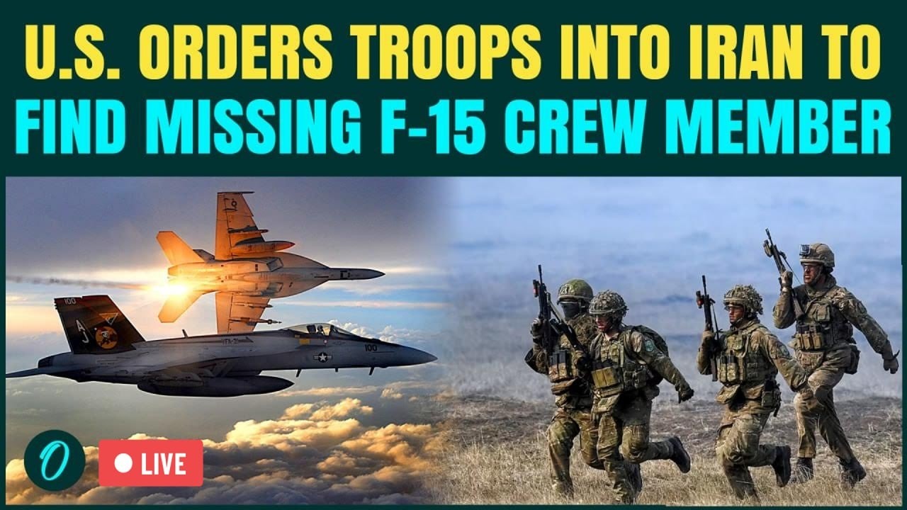 LIVE: U.S. Troops Enter Iran to Find ‘Missing’ F-15E Crew | Trump Orders to Rescue Mission in Iran
