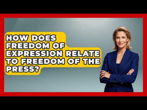 How Does Freedom Of Expression Relate To Freedom Of The Press? - The Right Politics