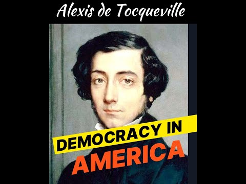 Alexis de Tocqueville speaks - on "Democracy in America"