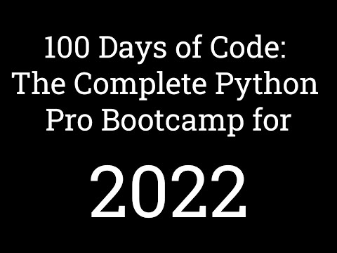 100 Days of Code: The Complete Python Pro Bootcamp for 2022 | Python Bootcamp