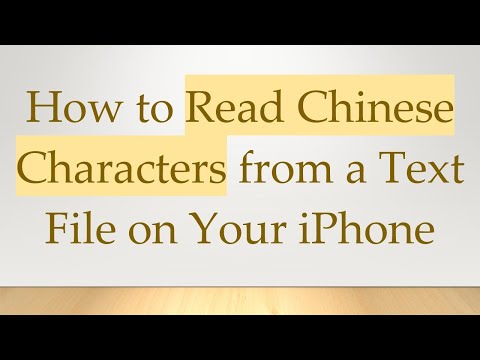 How to Read Chinese Characters from a Text File on Your iPhone