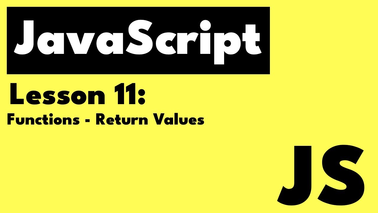 JavaScript Lesson 11: Functions - Return Values