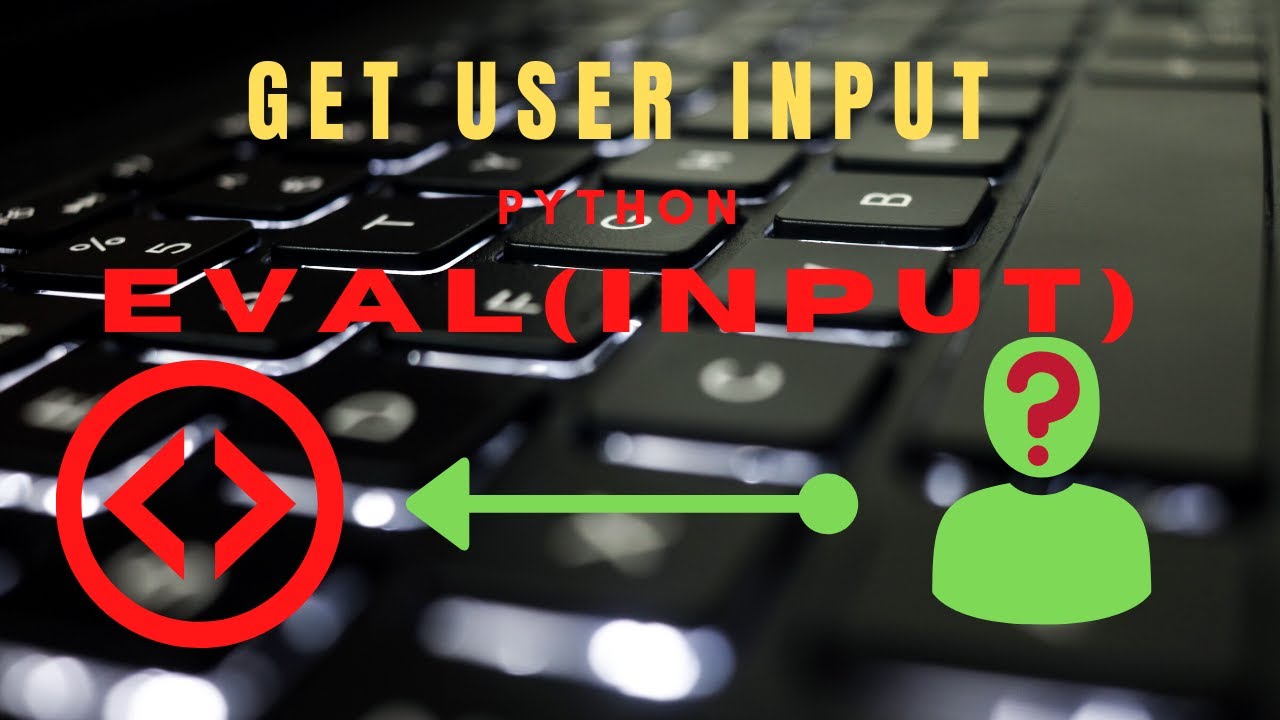 How To Get User Input In Python | Combined With eval() Function