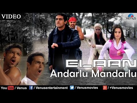 Andarlu Mandarlu Full Video Song | Elaan | John Abraham, Lara Dutta, Arjun Rampal & Amisha Patel