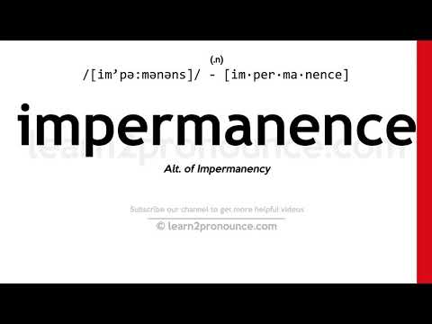 Pronunciation of Impermanence | Definition of Impermanence