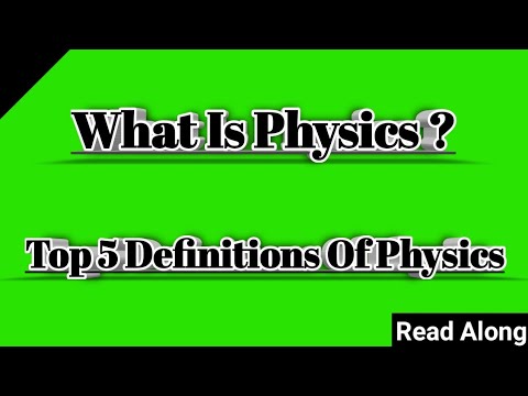 What is Physics ? | 5 Definitions Of Physics