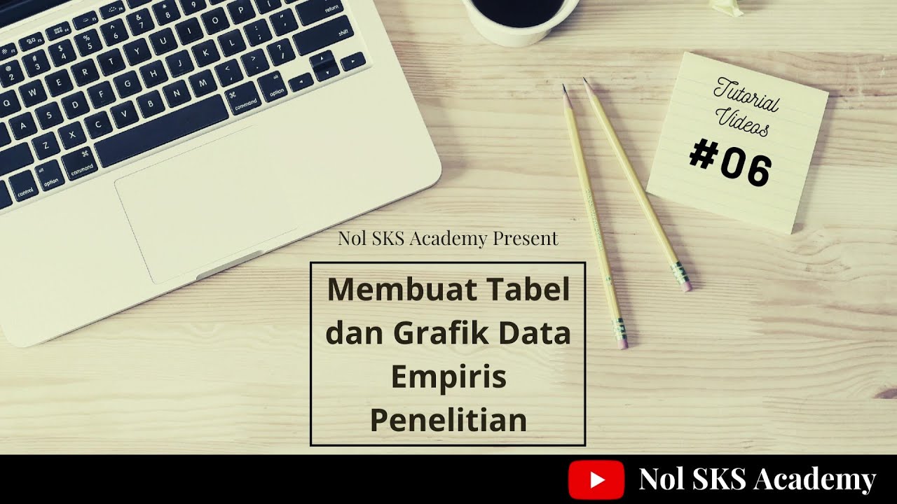 #TutorialPenulisanSkripsi #6​ | Membuat Tabel dan Grafik Data Empiris