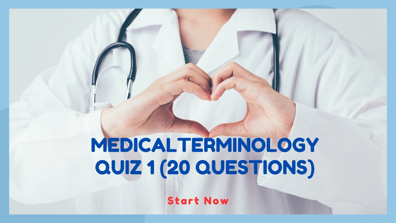 Medical Terminology Quiz 1 (20 questions) practice for the exam