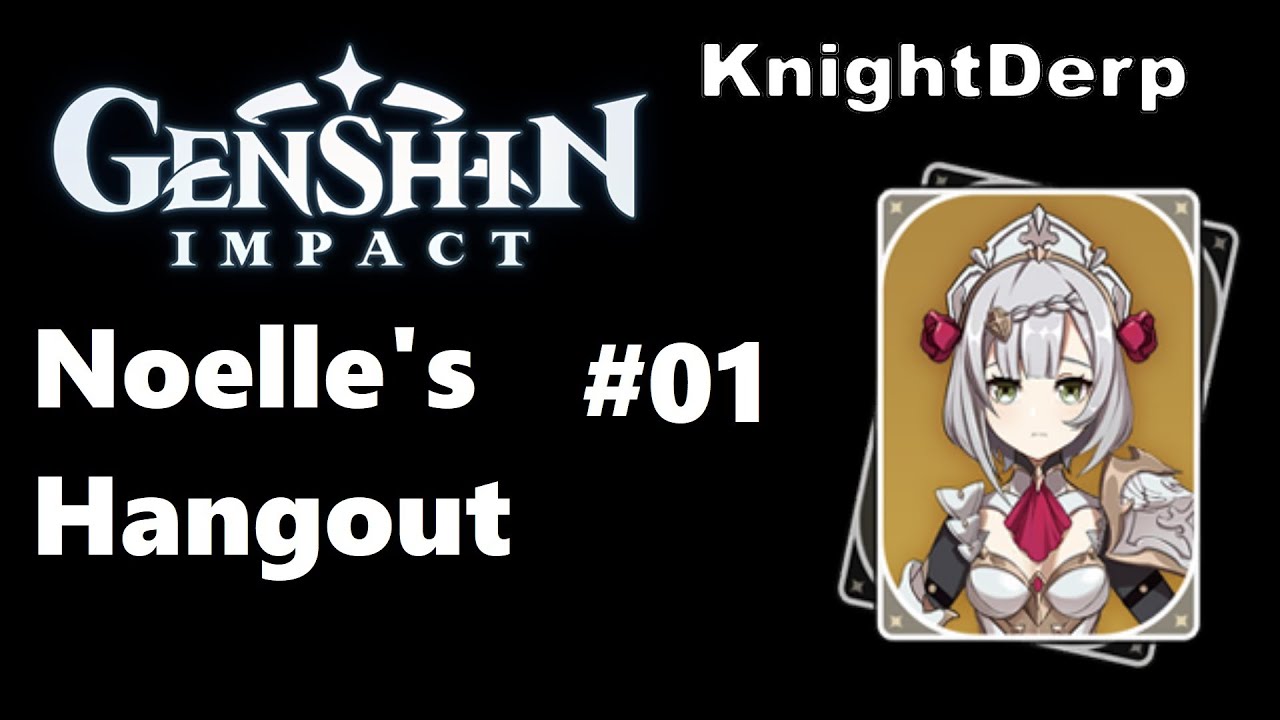 Genshin Impact: Noelle's Hangout Quest- Episode 1 Maid-in-Training