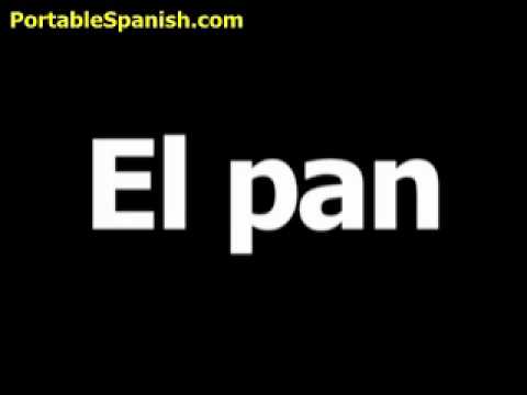 Spanish word for bread is el pan