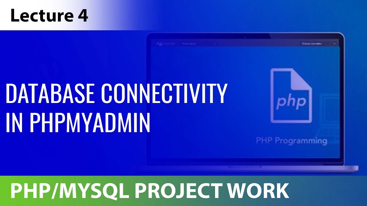 Lecture 4: Database Connectivity using PHP/MySQL