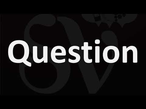 How to Pronounce Question?