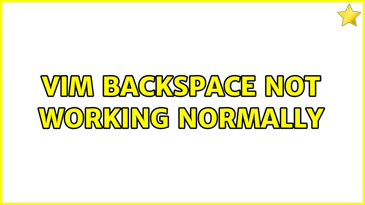 vim backspace not working normally (3 Solutions!!)