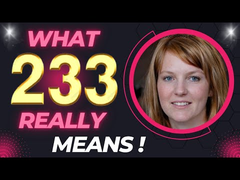 What 233 Really Means❤️Why You Keep Seeing ANGEL NUMBER 233🔥{Meaning}