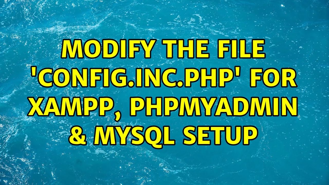 Modify the file 'config.inc.php' for XAMPP, PHPMyAdmin & MySQL setup