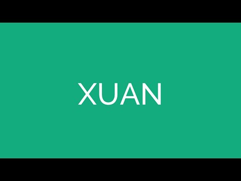 How To Pronounce Xuan