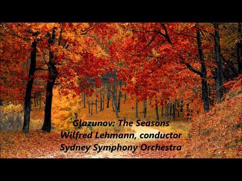 Glazunov: "The Seasons" - Sydney Symphony Orchestra; Wilfred Lehmann, conductor