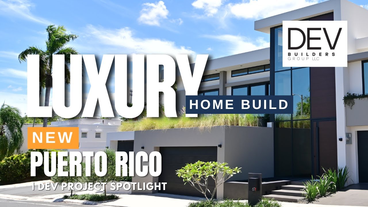Luxury Home Build in Puerto Rico | DEV Builders' Project Spotlight