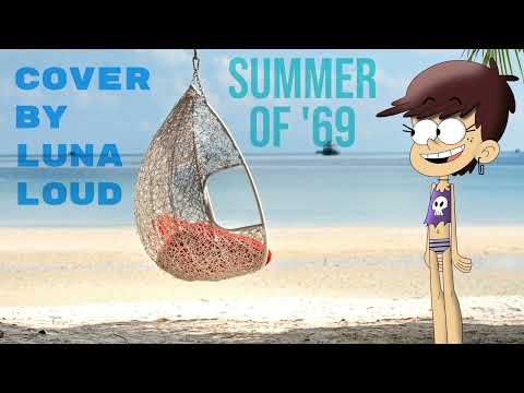 Luna Loud - Summer Of '69 (Cover)