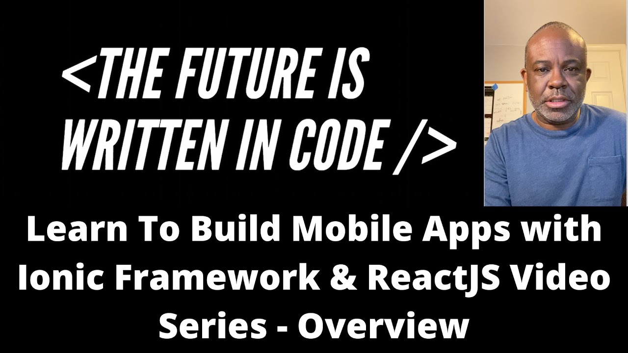 Learn To Build Mobile Apps with Ionic Framework & ReactJS Video Series - Overview