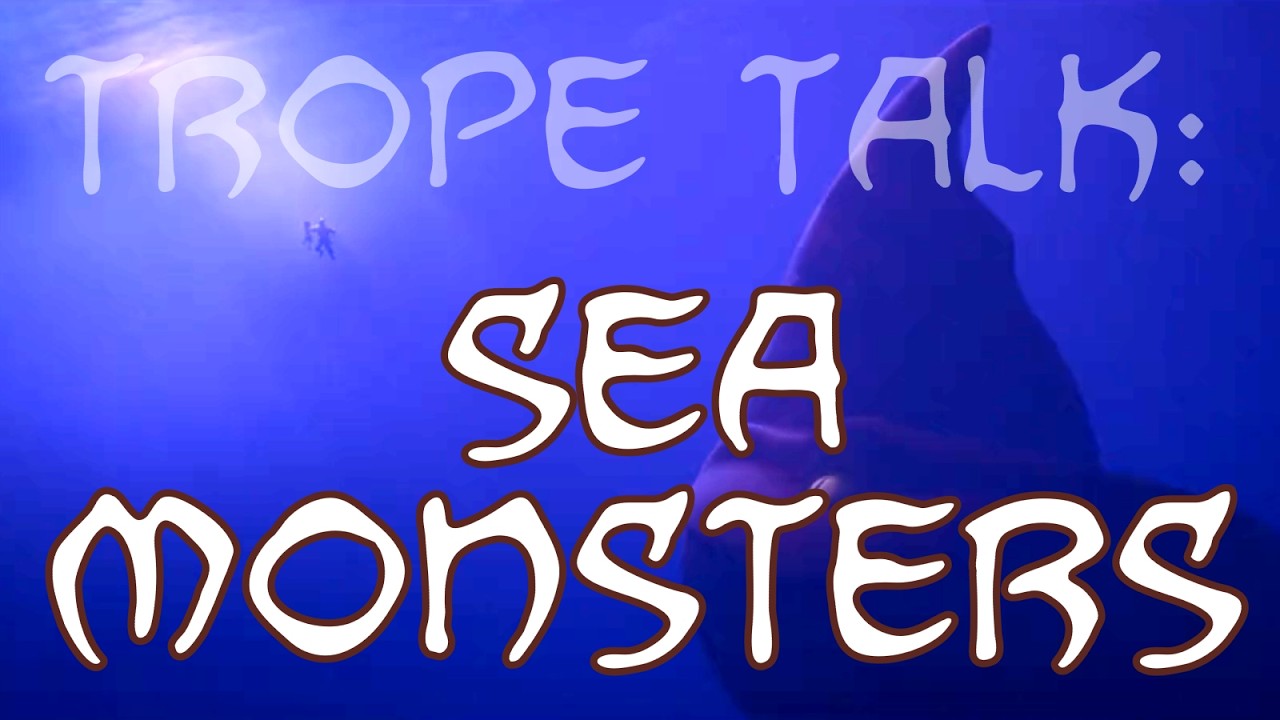 Trope Talk: Sea Monsters