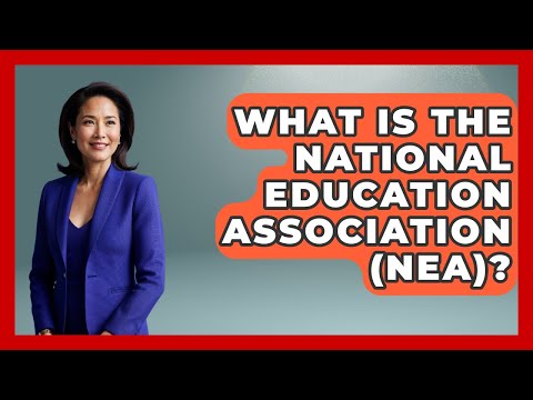 What Is The National Education Association (NEA)? - Aspiring Teacher Guide